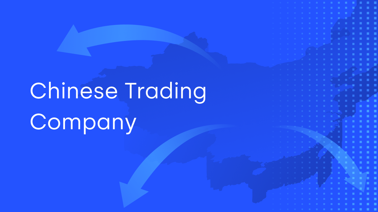 Chinese Trading Company: List, Benefits and Recommendations